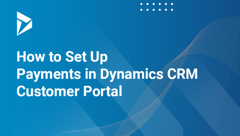 How to Set Up Payments in Dynamics CRM Customer Portal